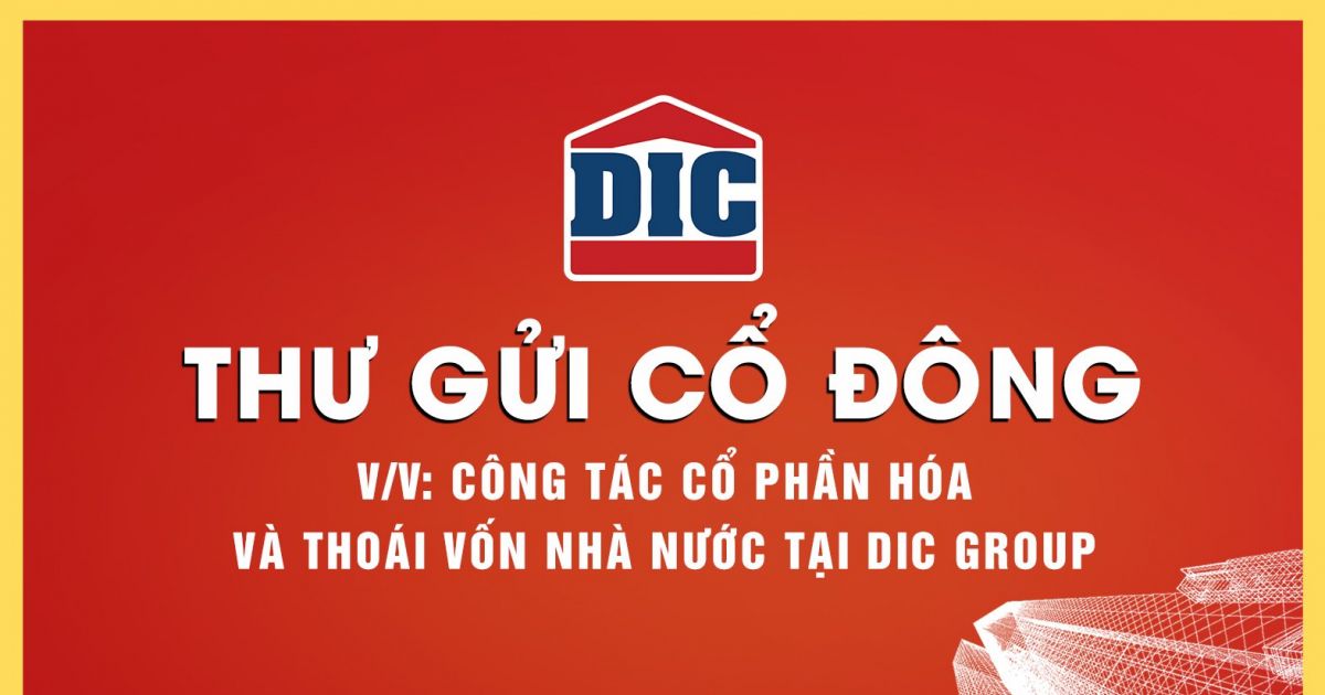 CÔNG TÁC CỔ PHẦN HÓA VÀ THOÁI VỐN NHÀ NƯỚC TẠI DIC GROUP | DIC Group